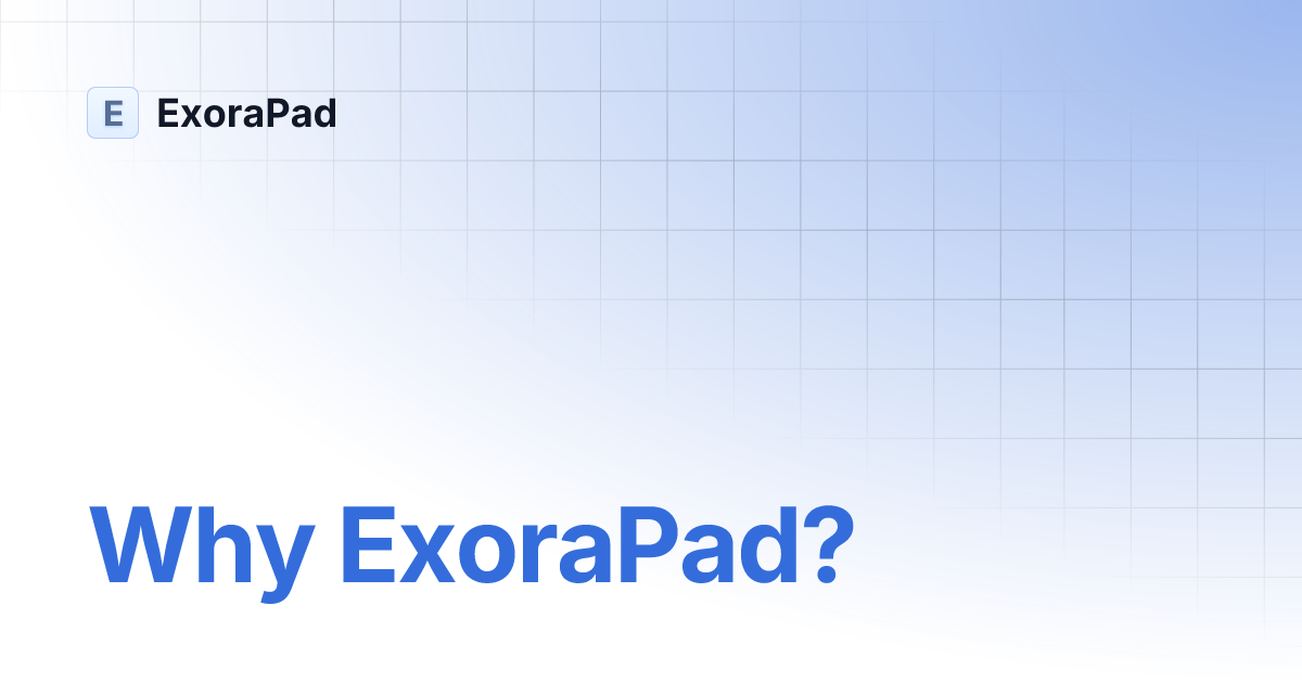 Why ExoraPad? | ExoraPad